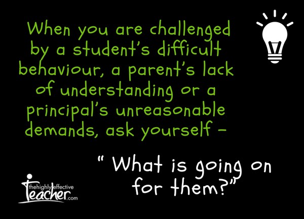 When you are challenged by a student’s difficult behaviour, a parent’s ...