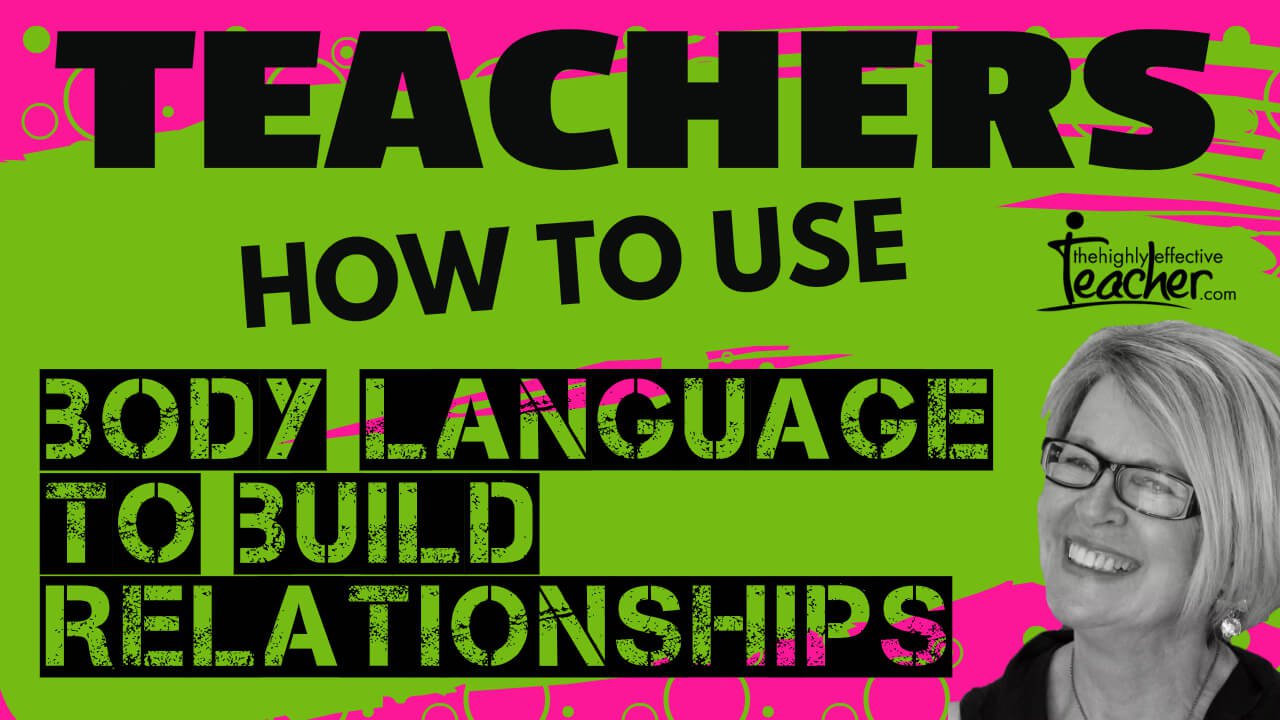 Teaching Strategies: Using Body Language To Build Positive ...